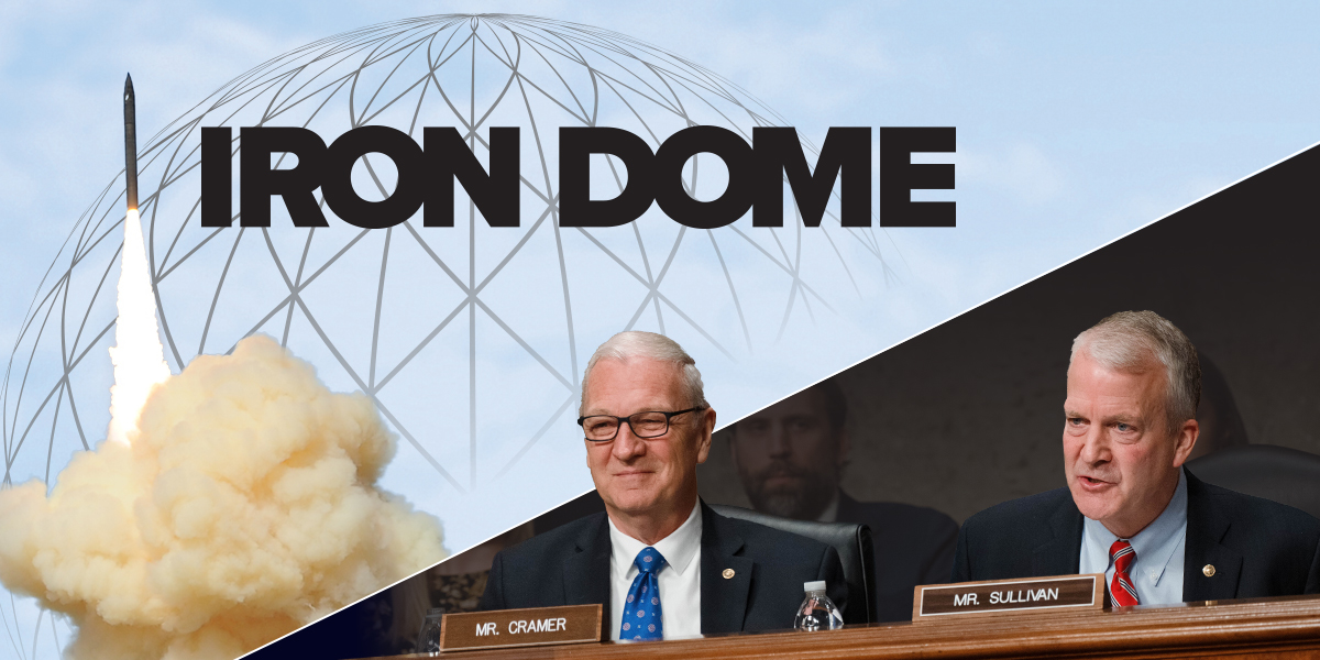 Sullivan, Cramer Introduce IRON DOME Act to Defend Against Chinese ...